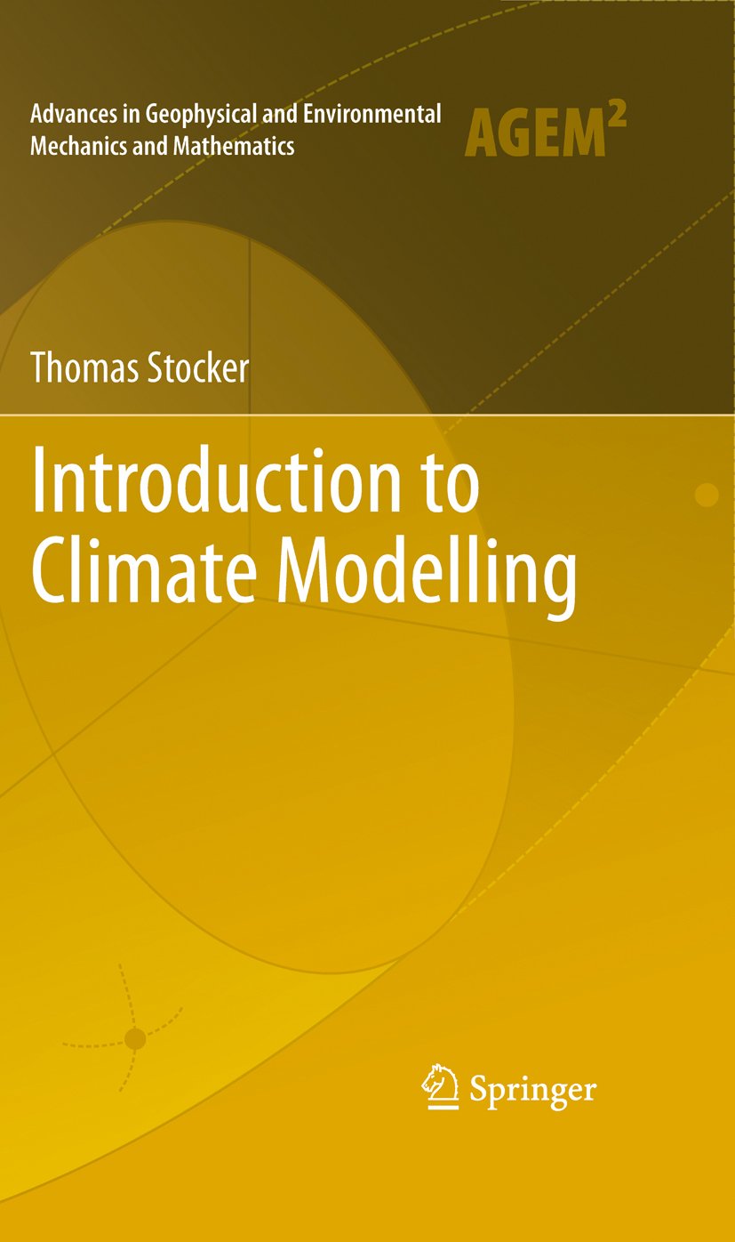 Introduction to Climate Modelling (Advances in Geophysical and ...