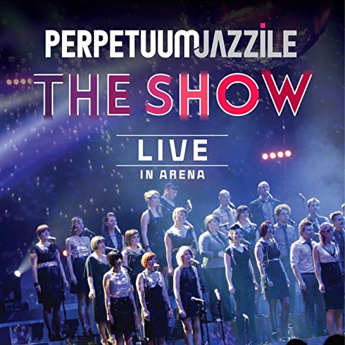 Écouter The Show (Live in Arena) par Perpetuum Jazzile sur Amazon Music Unlimited
