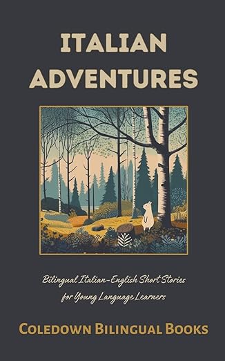 Italian Adventures: Bilingual Italian-English Short Stories for Young ...