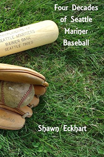 Amazon.com: Four Decades of Seattle Mariner Baseball eBook : Eckhart ...