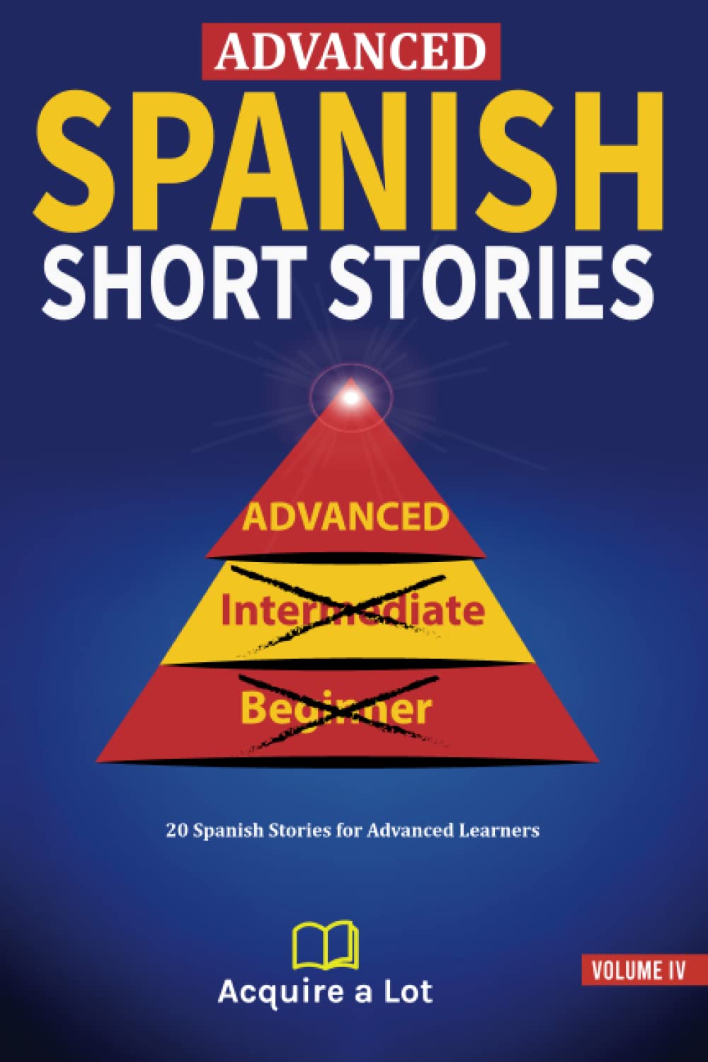 Advanced Spanish Short Stories: 20 Spanish Stories for Advanced ...