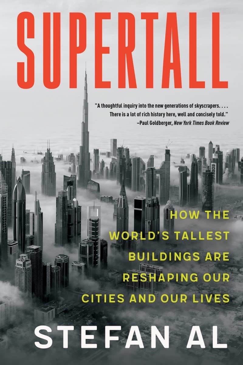 Supertall: How the World's Tallest Buildings Are Reshaping Our Cities ...