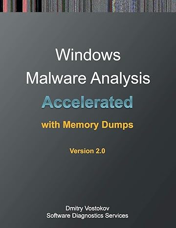 Accelerated Windows Malware Analysis with Memory Dumps: Training Course Transcript and WinDbg ...