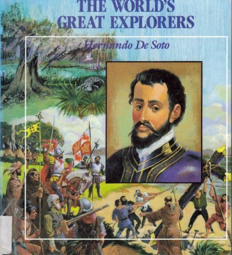 Hernando De Soto (The World's Great Explorers): Carson, Robert ...
