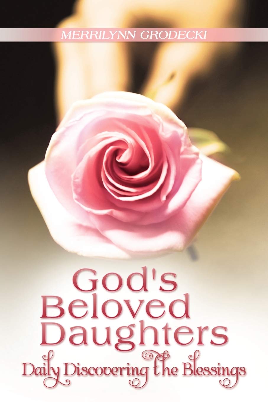 God's Beloved Daughters: Daily Discovering the Blessings: Grodecki ...