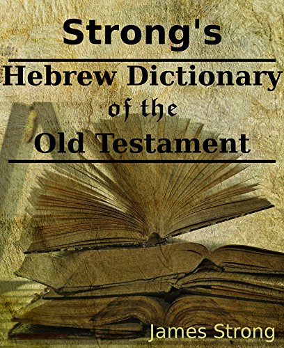 Strong's Hebrew Dictionary of the Old Testament - Kindle edition by ...