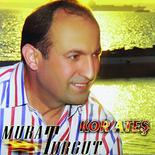 Play Kor Ateş by Murat Turgut on Amazon Music
