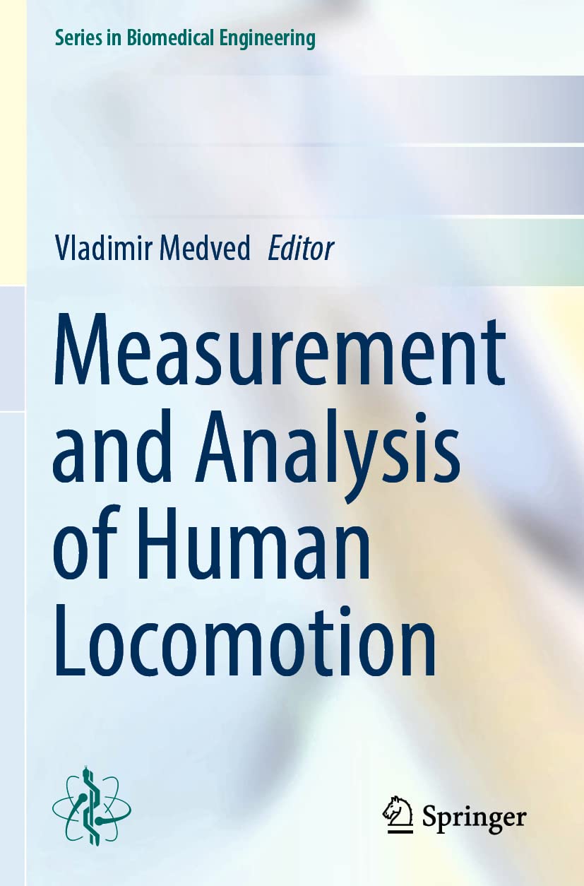 Measurement and Analysis of Human Locomotion (Series in Biomedical ...