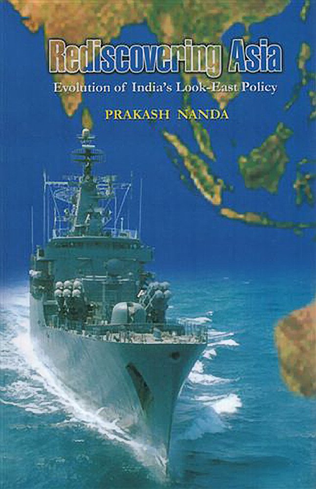 Buy Rediscovering Asia - Evolution's of India's Look East Policy ...