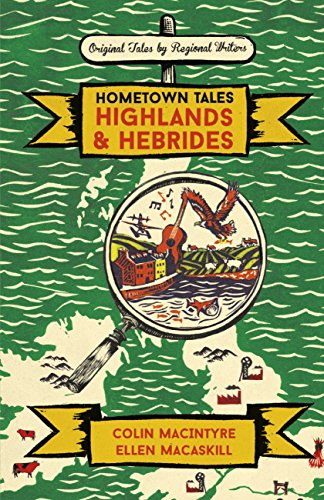 Hometown Tales: Highlands and Hebrides eBook : MacIntyre, Colin ...