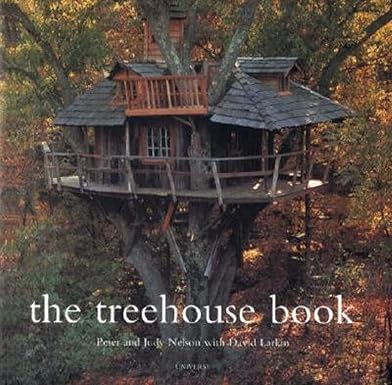 The Treehouse Book: Nelson, Peter, Larkin, David: 0787721995975: Amazon ...