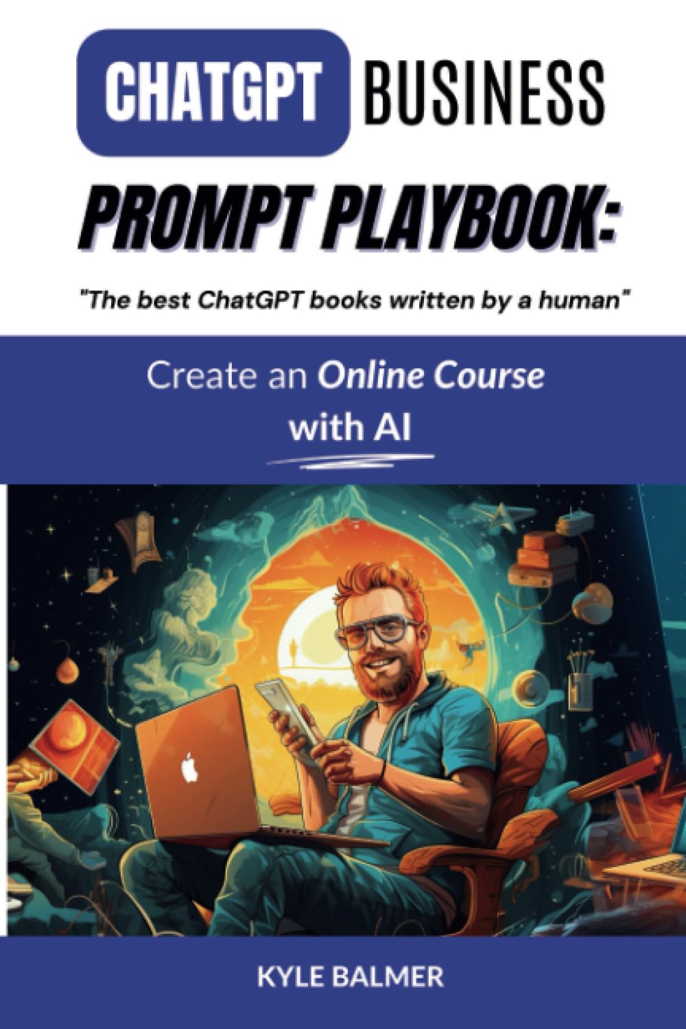 ChatGPT Business Prompt Playbook: Course Creation using AI: Become a ...