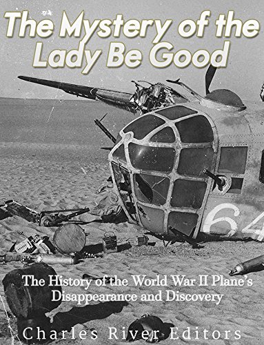 Amazon.com: The Mystery of the Lady Be Good: The History of the World ...
