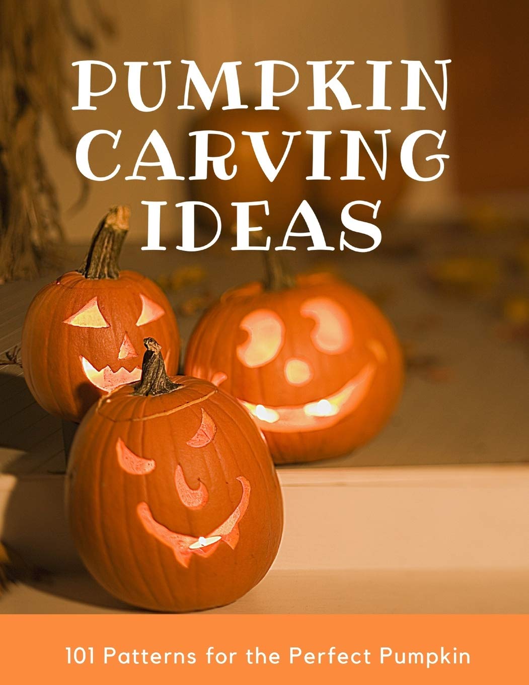 Buy Pumpkin Carving Ideas: 101 Patterns for the Perfect Pumpkin: Many ...