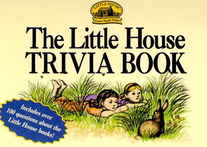 The Little House Trivia Book : Wilder, Laura Ingalls, Stensrud, Diane ...