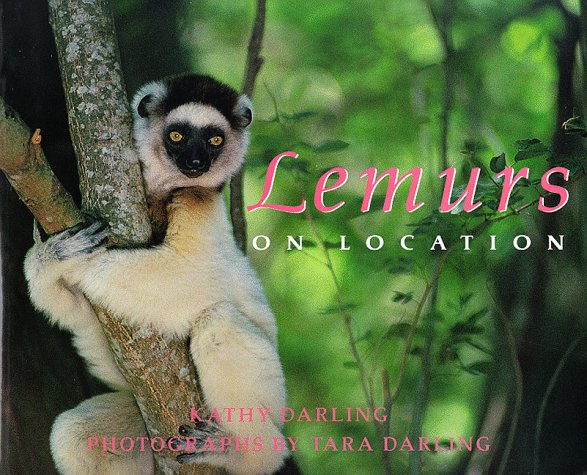 Lemurs: On Location (On Location Series): Darling, Kathy, Darling, Tara ...