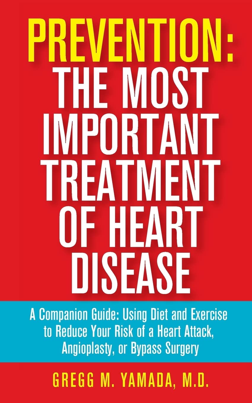 Prevention: The Most Important Treatment of Heart Disease: A Companion ...