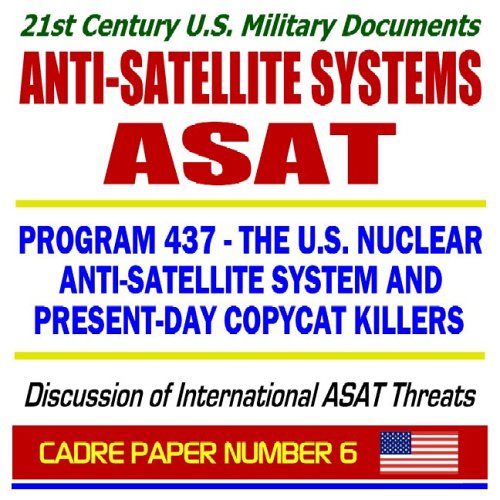21st Century U.S. Military Documents, Anti-Satellite Systems (ASAT ...