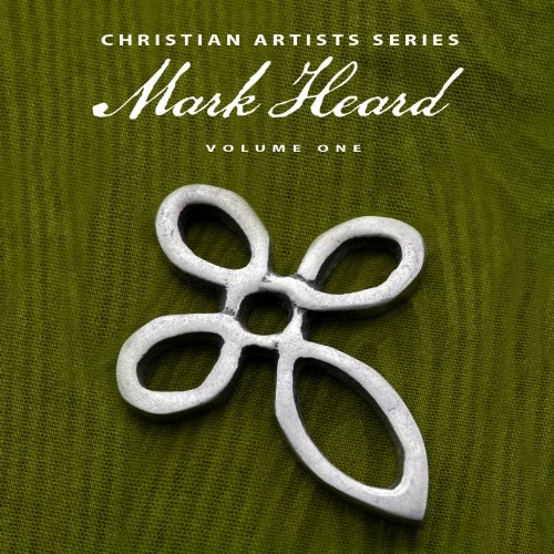 Play Christian Artists Series: Mark Heard, Vol. 1 by Mark Heard on ...