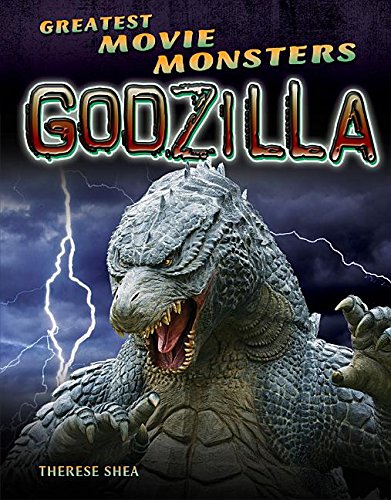Godzilla (Greatest Movie Monsters): Shea, Therese M: 9781499435337 ...