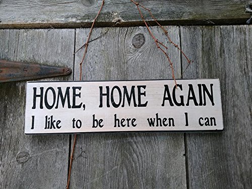 Amazon.com: Home, Home Again I like to be here when I can. Painted Wood ...