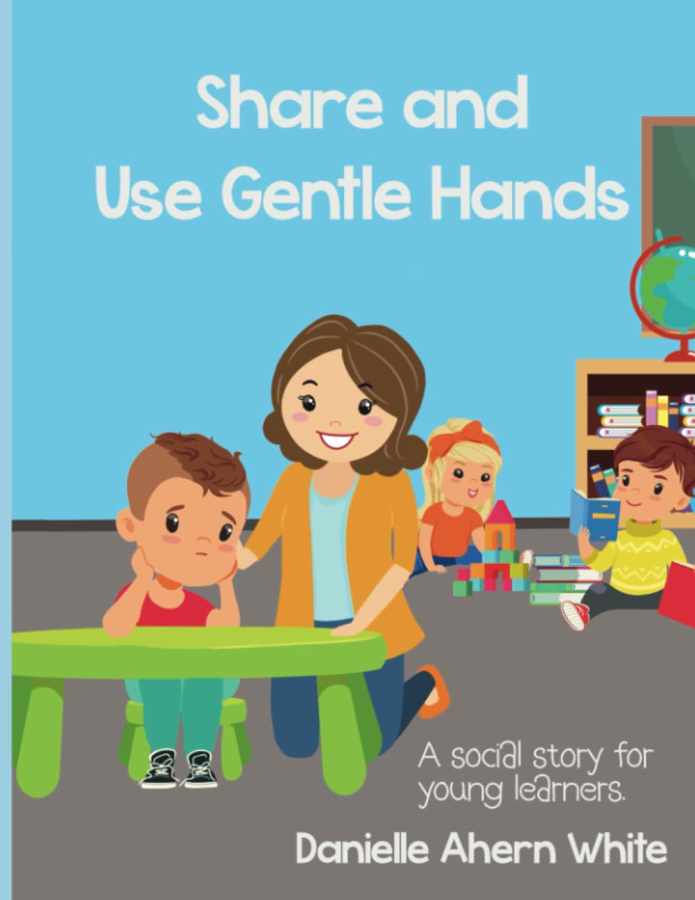 Share and Use Gentle Hands: A social story for young learners.: White ...