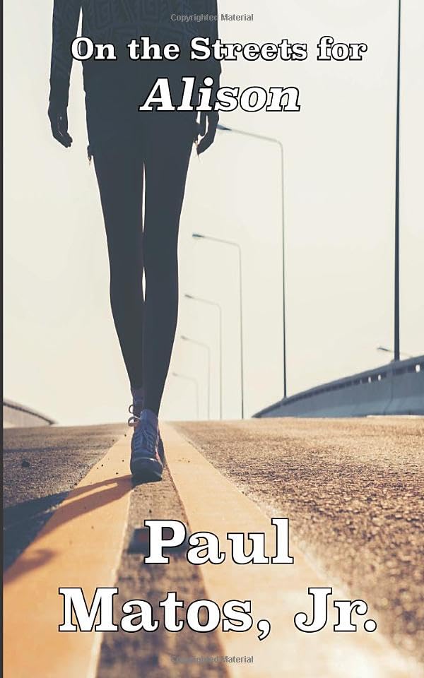 On the Streets for Alison: Matos Jr, Paul: 9781722898243: Amazon.com: Books