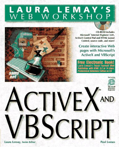Laura Lemay's Web Workshop Activex and Vbscript: Rogers Cadenhead, Paul Lomax: 9781575212074 ...