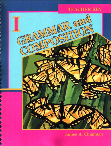 Grammar and Composition I, Teacher Key (A Beka Book): James A. Chapman ...