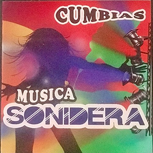 Play Cumbias Musica Sonidera by Musica Sonidera on Amazon Music