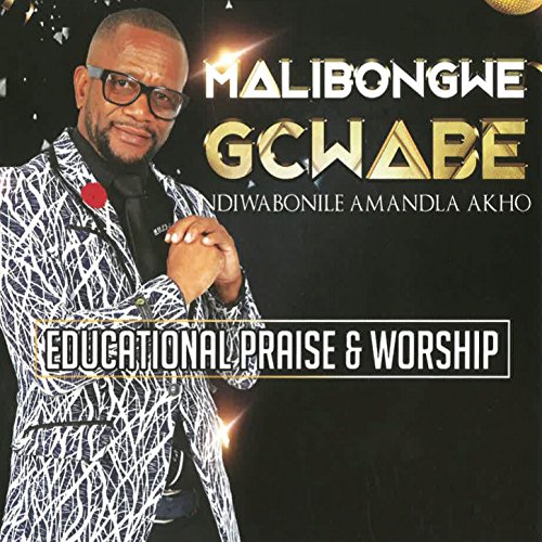 Ndiwabonile Amandla Akho ( Educational Praise & Worship) : Malibongwe ...