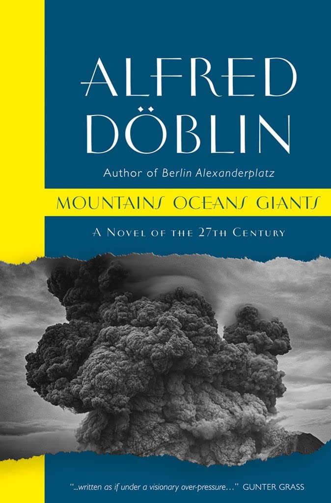 Mountains Oceans Giants: An Epic of the 27th Century: Doblin, Alfred, Godwin, Chris ...
