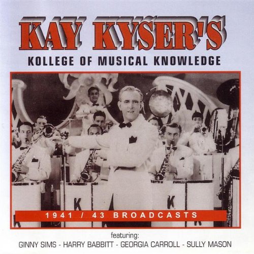 Kyser, Kay - Kay Kyser's Kollege of Musical Knowledge: 1941 / 43 ...