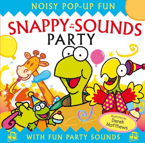 Snappy Sounds - Noisy Party!: Derek Matthews, Derek Matthews ...