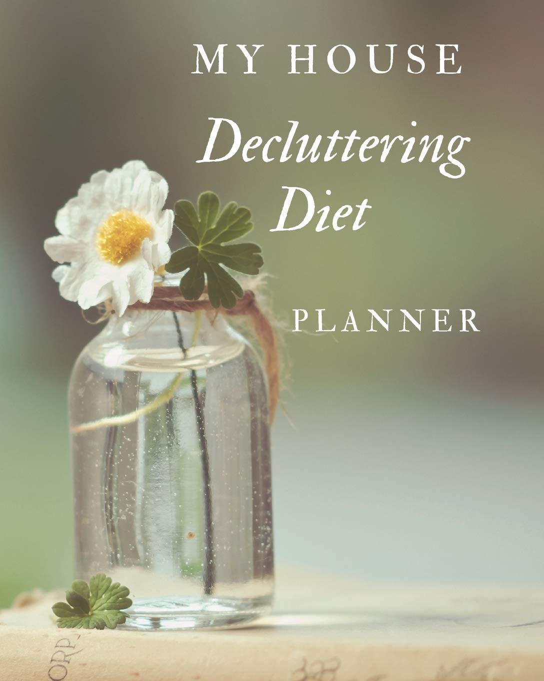 My House Decluttering Diet Planner: Weekly Checklists For Cleaning and ...
