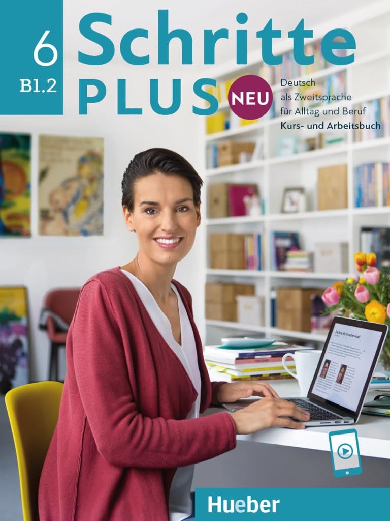 Schritte plus Neu 6: Deutsch als Zweitsprache für Alltag und Beruf ...