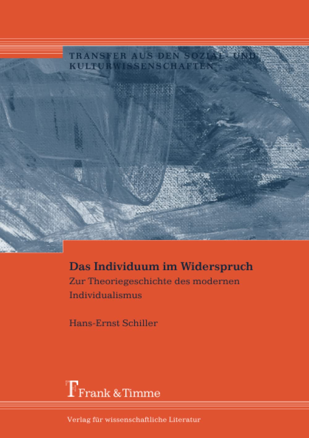 Das Individuum im Widerspruch: Zur Theoriegeschichte des modernen ...