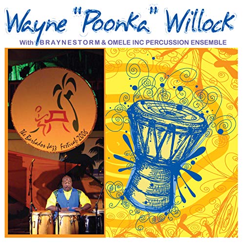 Play Wayne "Poonka" Willock with Braynestorm & Omele Inc. Percussion ...