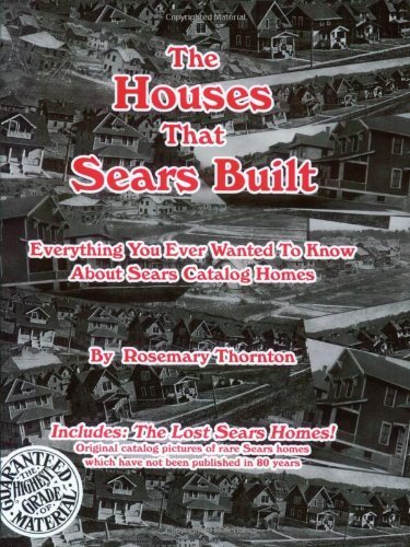 By Rosemary ThorntonThe Houses That Sears Built: Everything You Ever ...