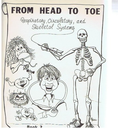 From Head to Toe. Respiratory, Circulatory, and Skeletal Systems. Book ...