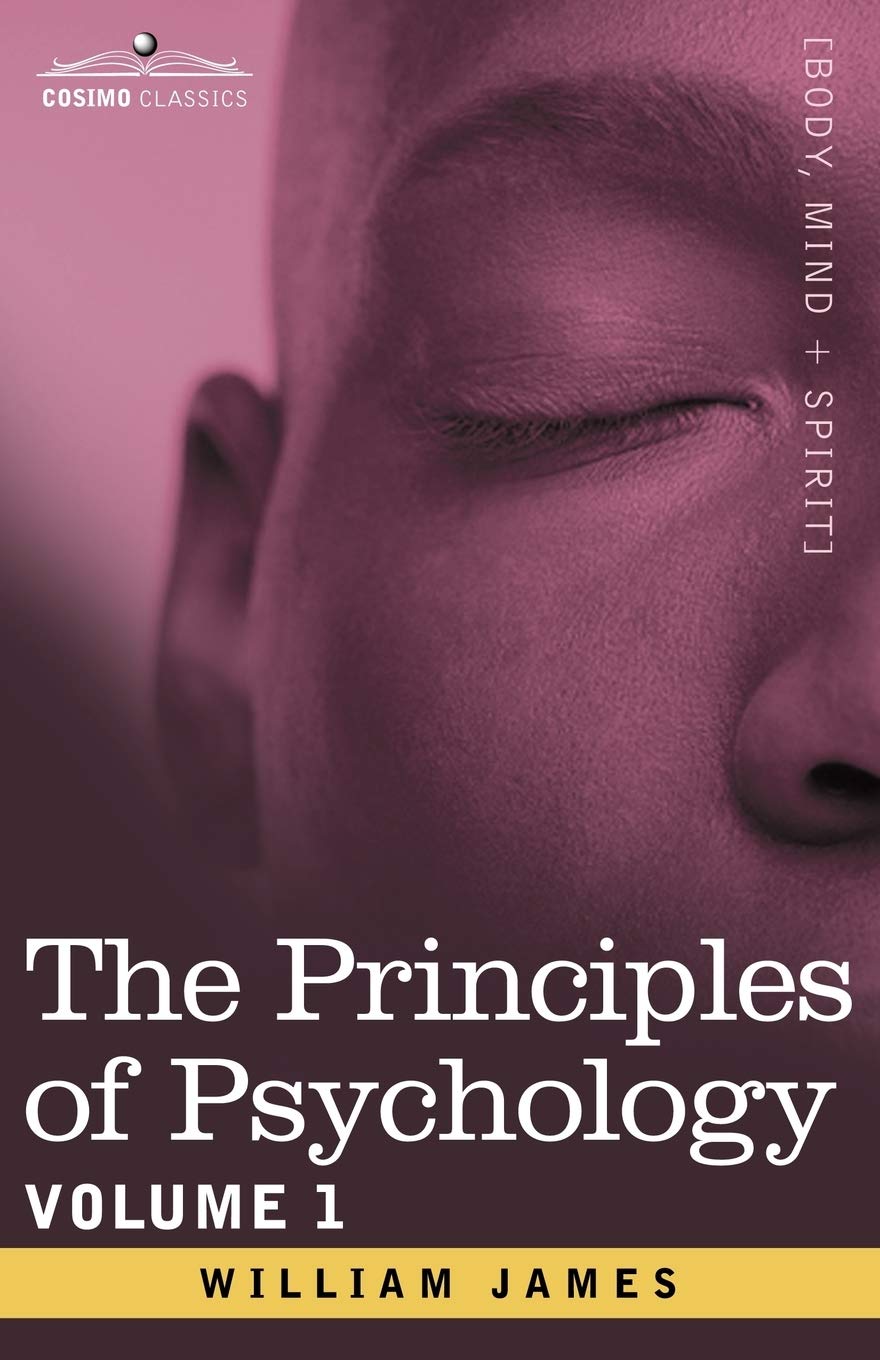 The Principles of Psychology, Vol.1: William James: 9781602062832 ...