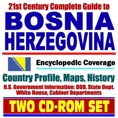 21st Century Complete Guide to Bosnia and Herzegovina - Encyclopedic ...
