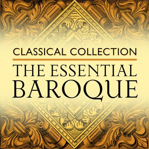 Classical Collection: The Essential Baroque by VARIOUS ARTISTS on ...