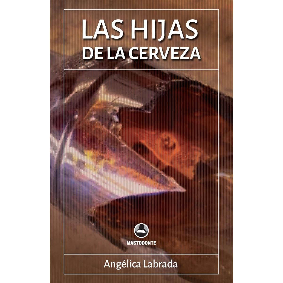 LAS HIJAS DE LA CERVEZA (Spanish Edition): LABRADA, ANGELICA ...