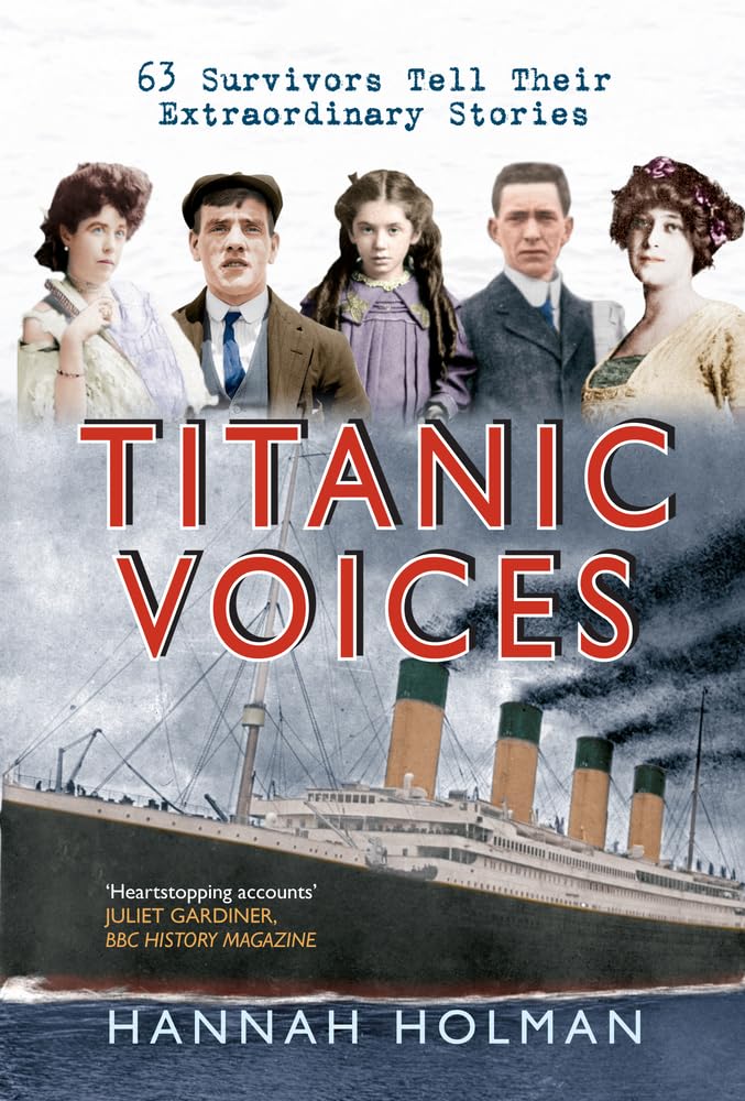Titanic Voices: 63 Survivors Tell Their Extraordinary Stories: Amazon ...