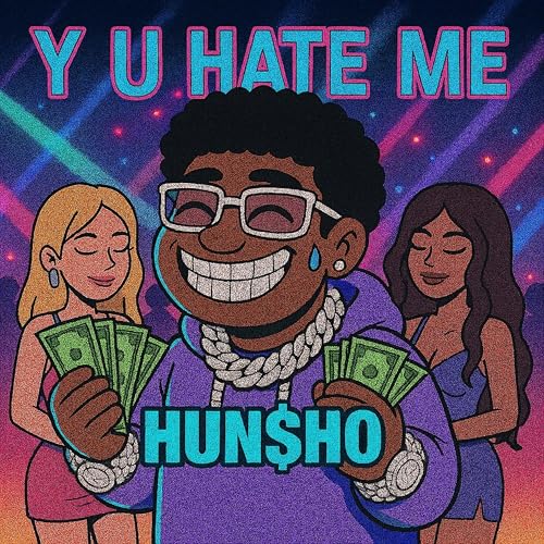 Play Y U HATE ME by MoneyTeam Hun$ho on Amazon Music