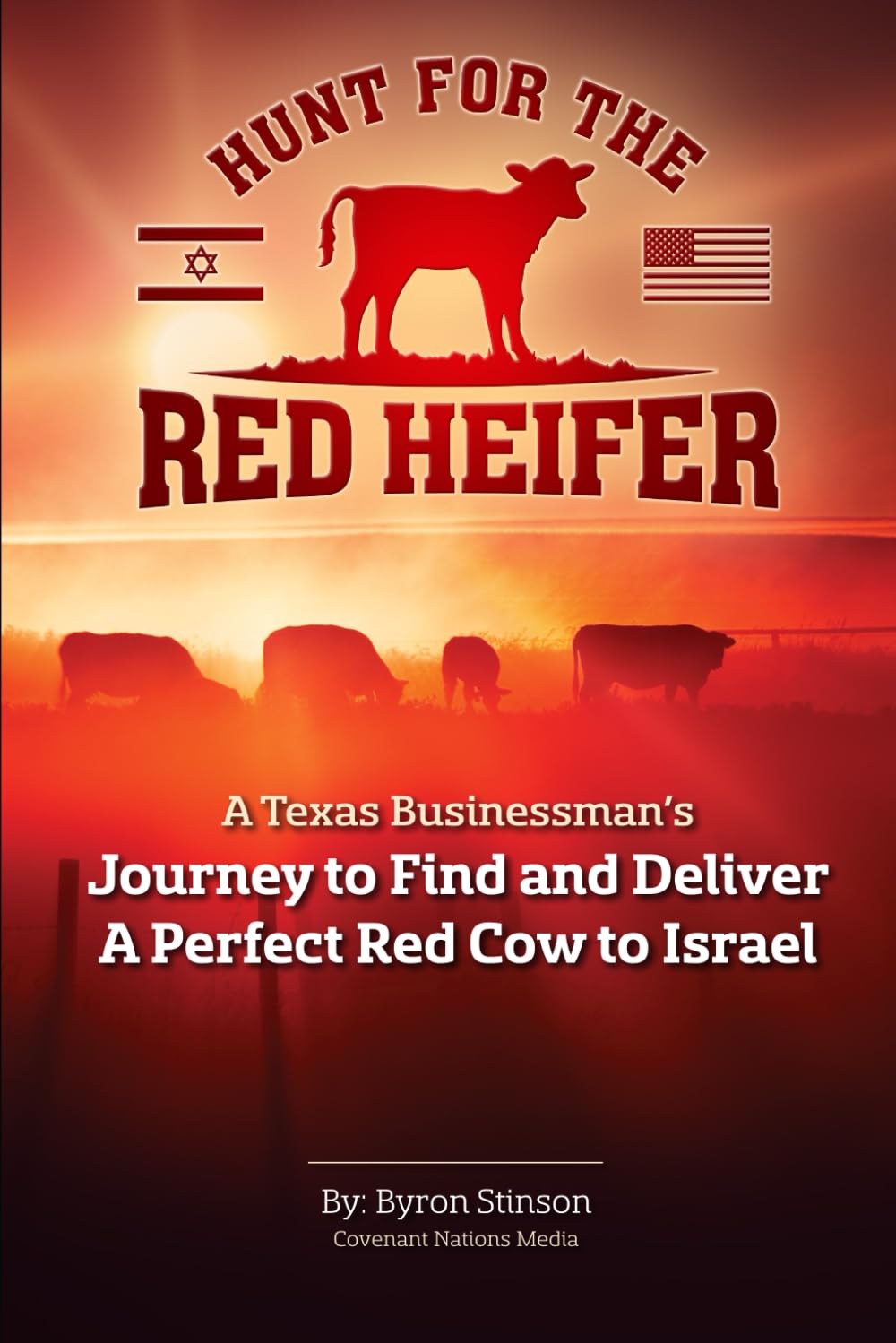 Hunt For The Red Heifer: A Texas businessman’s journey to find and ...