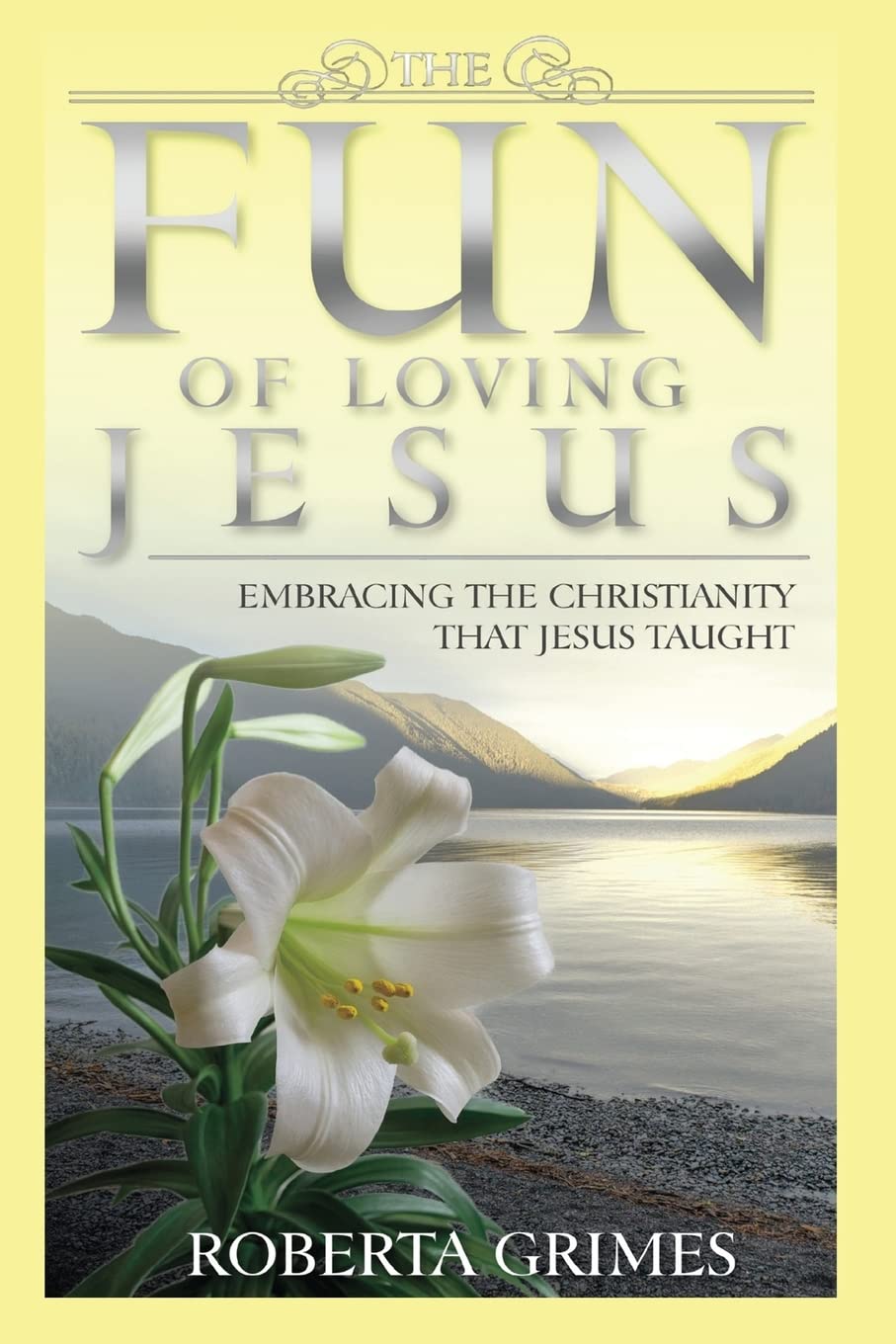 The Fun of Loving Jesus: Grimes, Roberta: 9781737410669: Amazon.com: Books