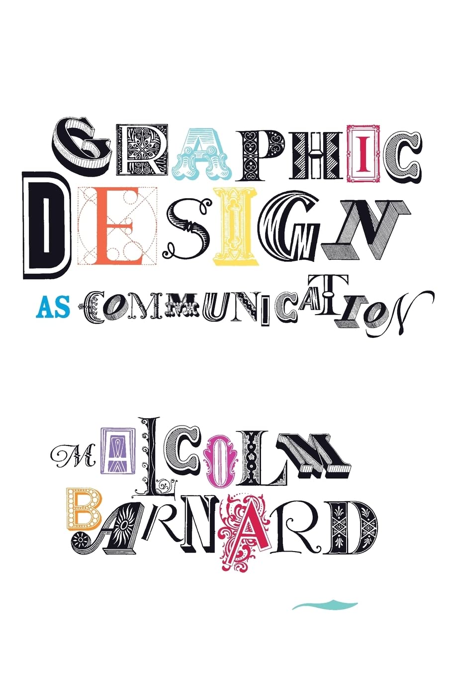 Graphic Design as Communication: Barnard, Malcolm: 9780415278133 ...
