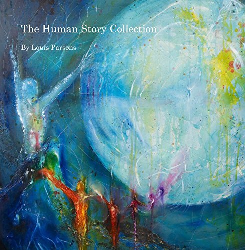 The Human Story: Louis Parsons: 9781366600356: Amazon.com: Books